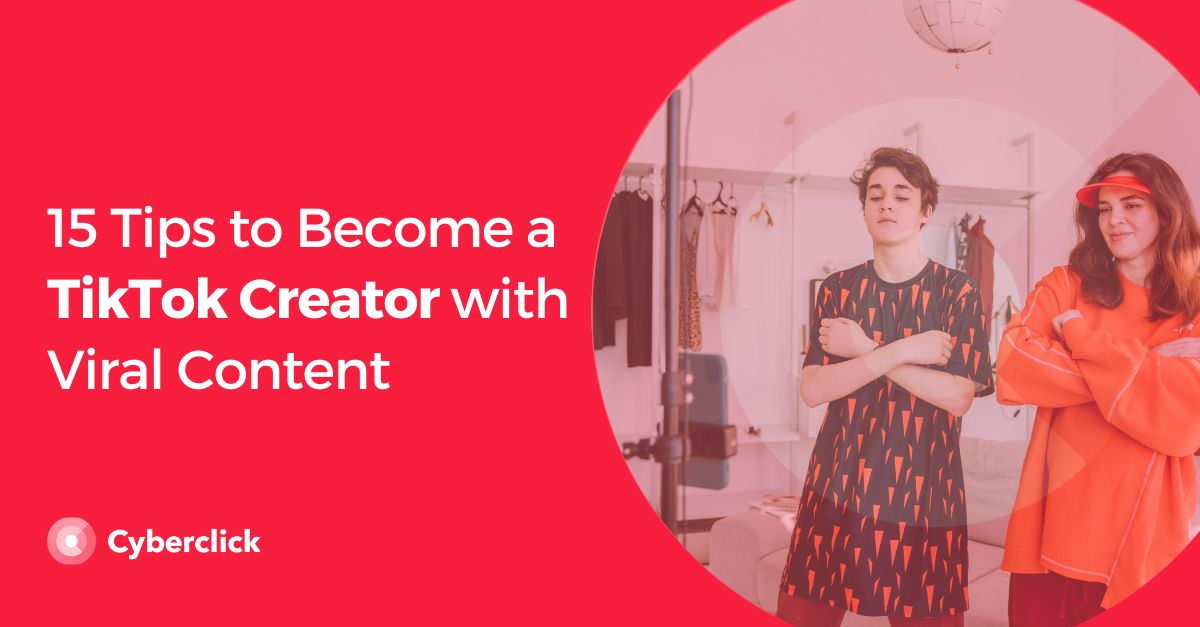 15 Tips To Become A Tiktok Creator With Viral Content